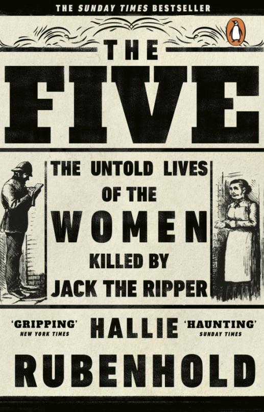 The Five. The Untold Lives of the Women Killed by Jack the Ripper ...