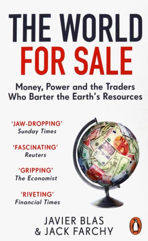 The World for Sale. Money, Power and the Traders Who Barter the Earth’s ...
